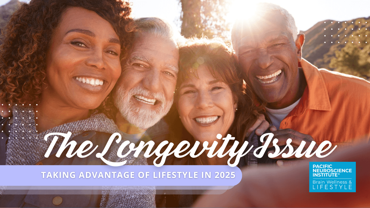Preparing for Longevity - Pacific Neuroscience Institute