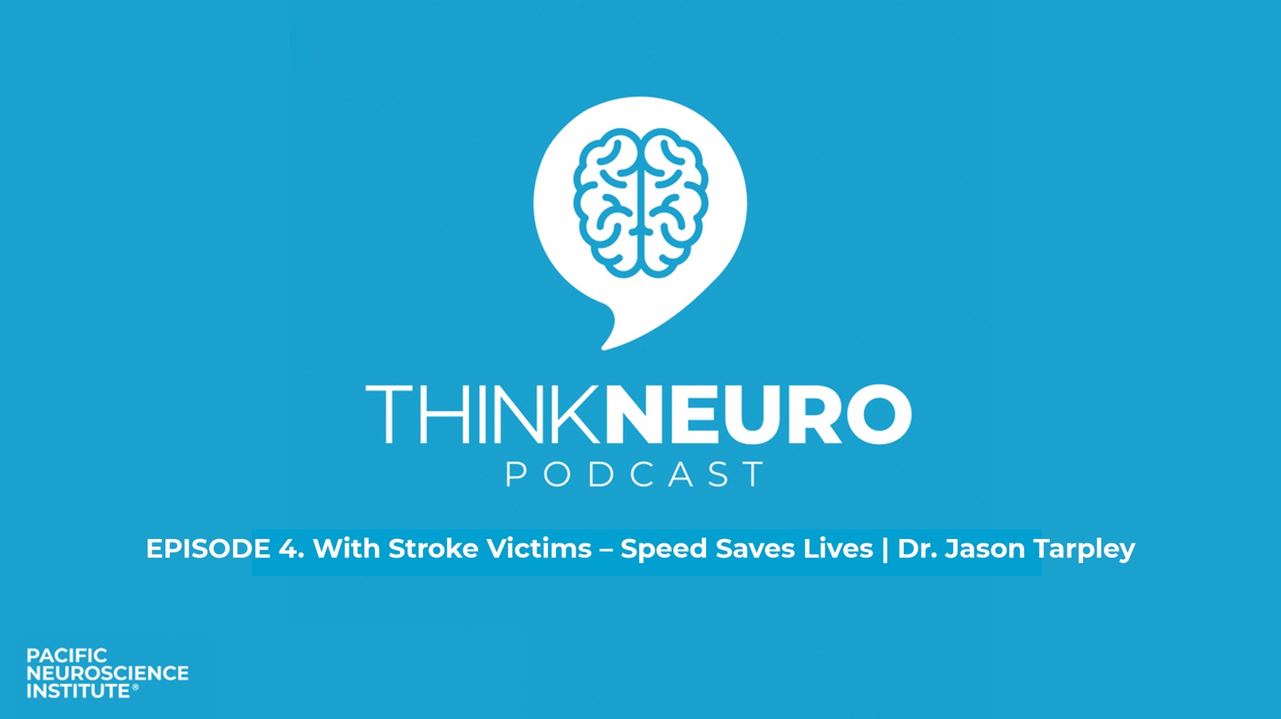 Think Neuro Podcast: With Stroke Victims, Speed Saves Lives | Dr. Jason ...
